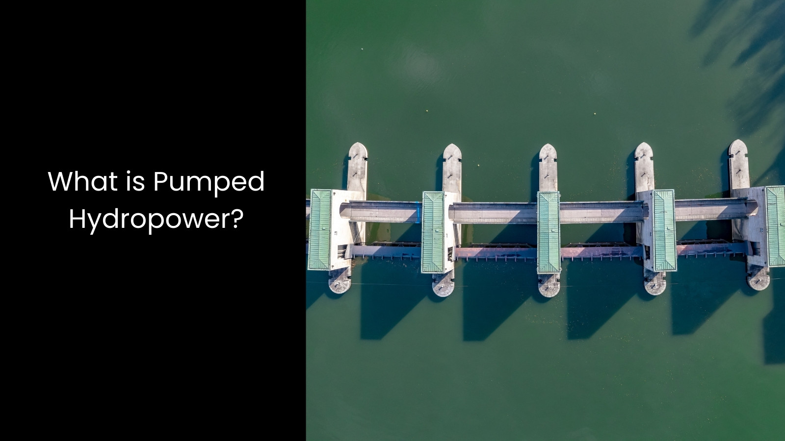 What are the Advantages of Pumped Hydropower? | Tigernix Australia