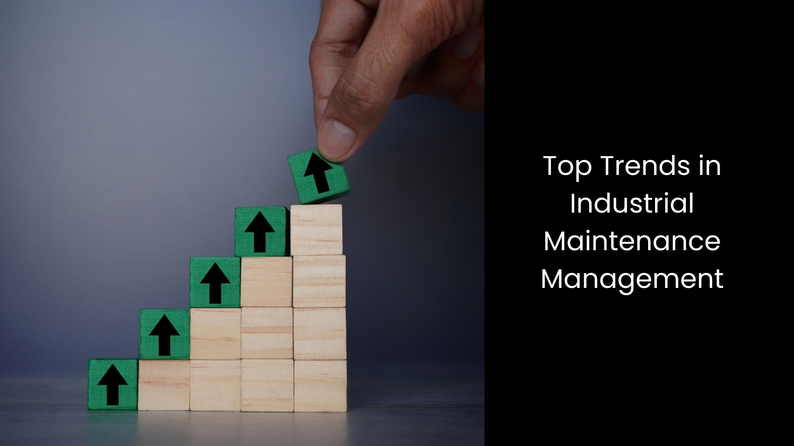 Industrial Maintenance Trends: 6 Key Technologies