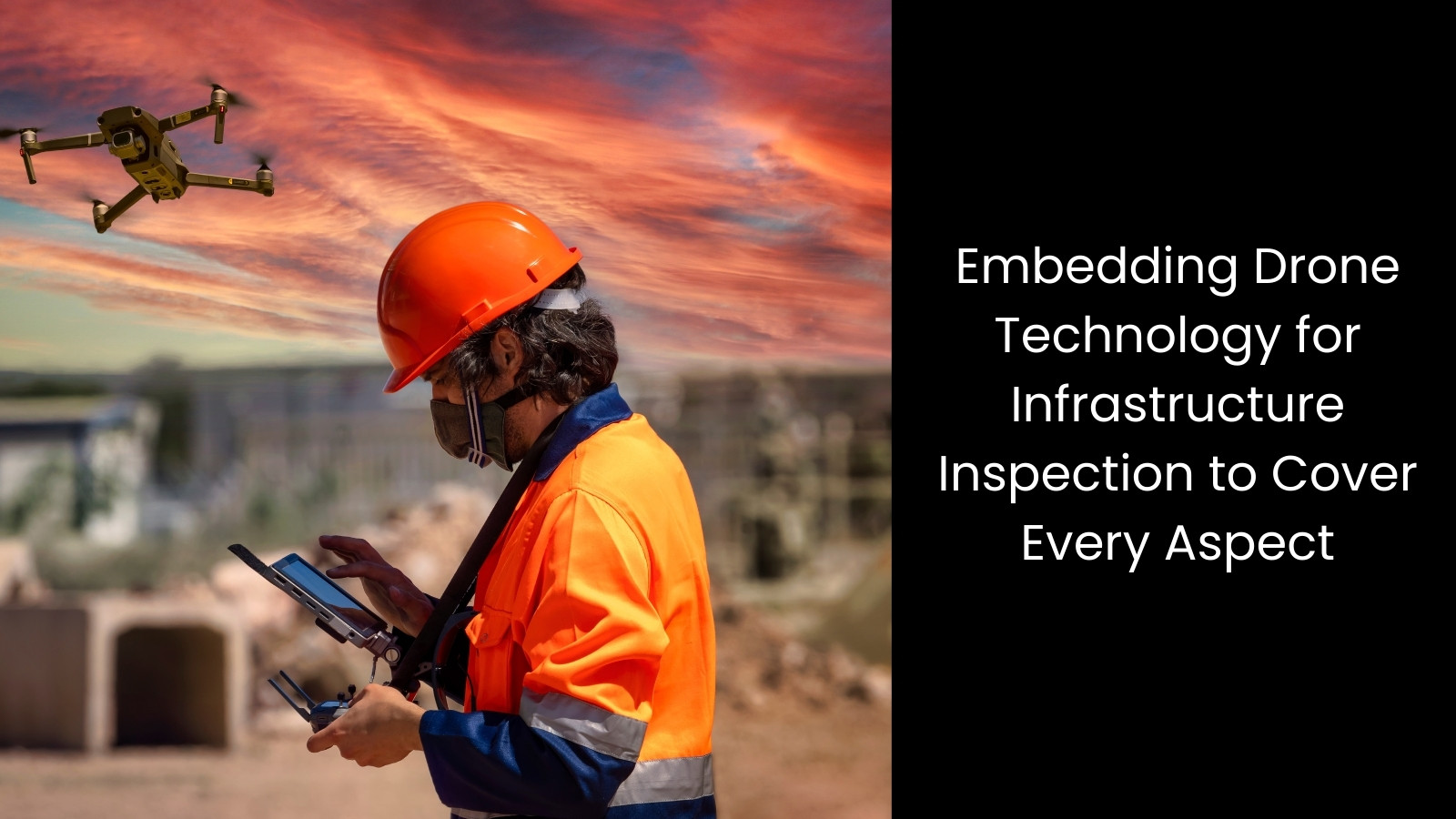 Why Utilise Drones for Infrastructure Inspection and Maintenance ...