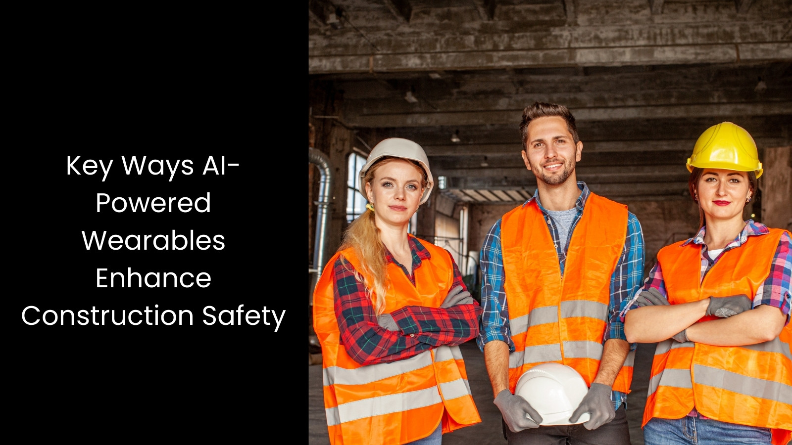 How AI-Powered Wearables Are Enhancing Safety on Construction Sites ...